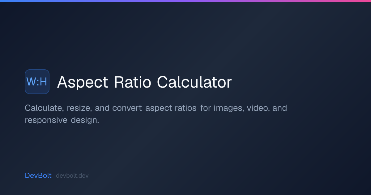 Aspect Ratio Calculator — Resize, Scale & Convert Dimensions | DevBolt
